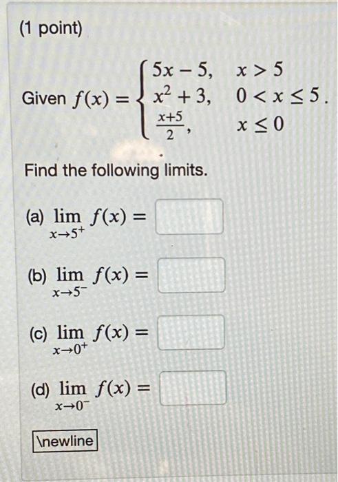 Solved (1 point) Given f(x)=⎩⎨⎧5x−5,x2+3,2x+5,x>50 | Chegg.com