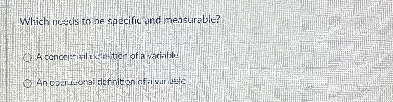 Solved Which needs to be specific and measurable?A | Chegg.com