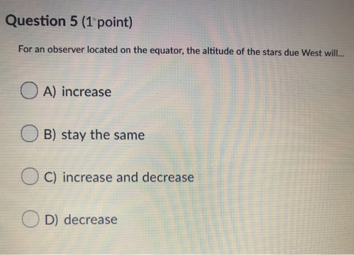 Solved Question 5 (1 point) For an observer located on the | Chegg.com