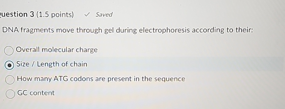 Solved uestion 3 ( 1.5 ﻿points) ﻿SavedDNA fragments move | Chegg.com