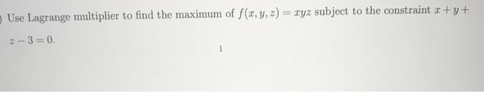 Solved Use Lagrange multiplier to find the maximum of | Chegg.com