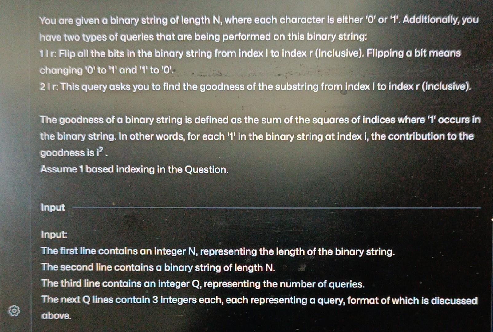 Solved The second line contains a binary string of length N. | Chegg.com