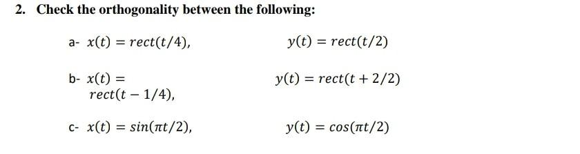 Solved 2. Check the orthogonality between the following: a- | Chegg.com