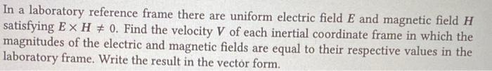 Solved In a laboratory reference frame there are uniform | Chegg.com