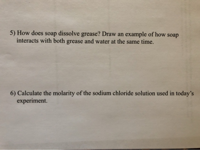 Solved 5) How does soap dissolve grease? Draw an example of | Chegg.com