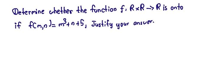 Solved Determine whether the function f: RxR -> R is onto if | Chegg.com