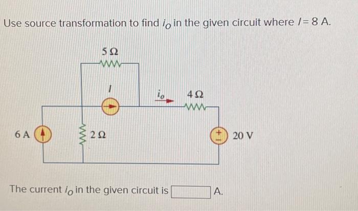 Solved Use source transformation to find iO in the given | Chegg.com