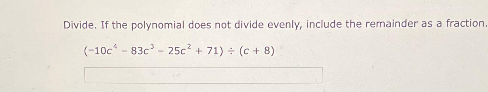 Solved Long divide. If the polynomial does not divide | Chegg.com