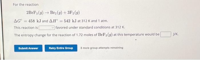 Solved For the reaction 2BrF3 (g) → Br2(g) + 3F2 (g) AG = | Chegg.com