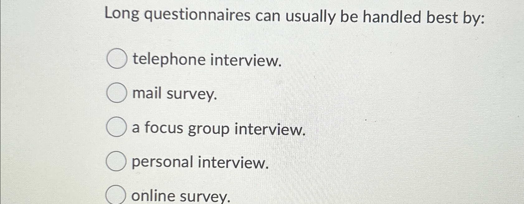 Solved Long questionnaires can usually be handled best | Chegg.com