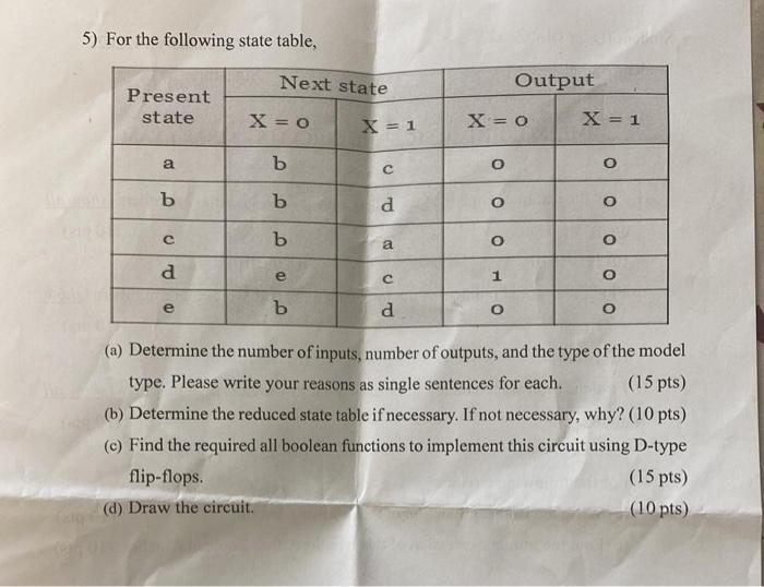 Solved 5) For the following state table, (a) Determine the | Chegg.com