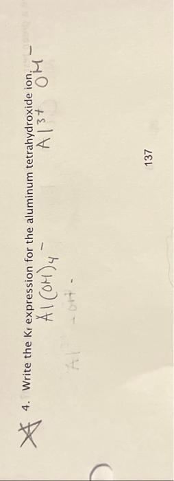 Solved * 4. Write the Kf expression for the aluminum | Chegg.com