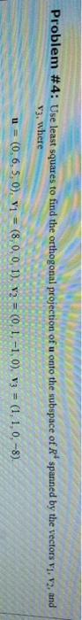 Solved Problem #4: Use least squares to find the orthogonal | Chegg.com