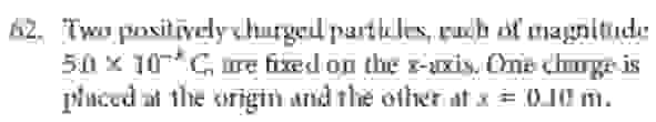 Solved two positively charged particles, each of a magnitude | Chegg.com