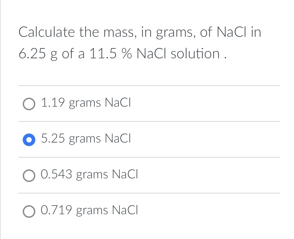 Solved Calculate the mass, in grams, of NaCl in 6.25g ﻿of a | Chegg.com