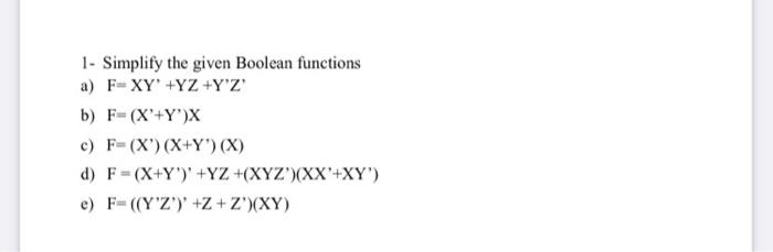 Solved 1- Simplify the given Boolean functions a) F=XY' | Chegg.com