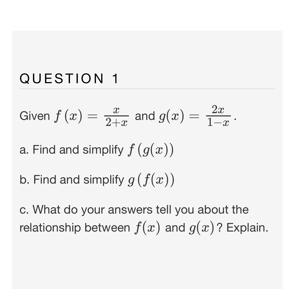 Solved QUESTION 1Given f(x)=x2+x and g(x)=2x1-x.a. Find | Chegg.com Solved QUESTION 1Given f(x)=x2+x and g(x)=2x1-x.a. Find | Chegg.com