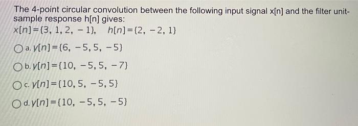 Solved The 4-point circular convolution between the | Chegg.com