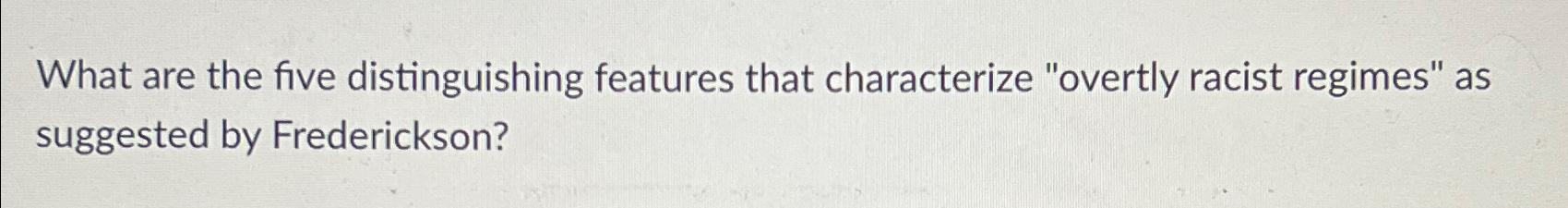 Solved What are the five distinguishing features that | Chegg.com