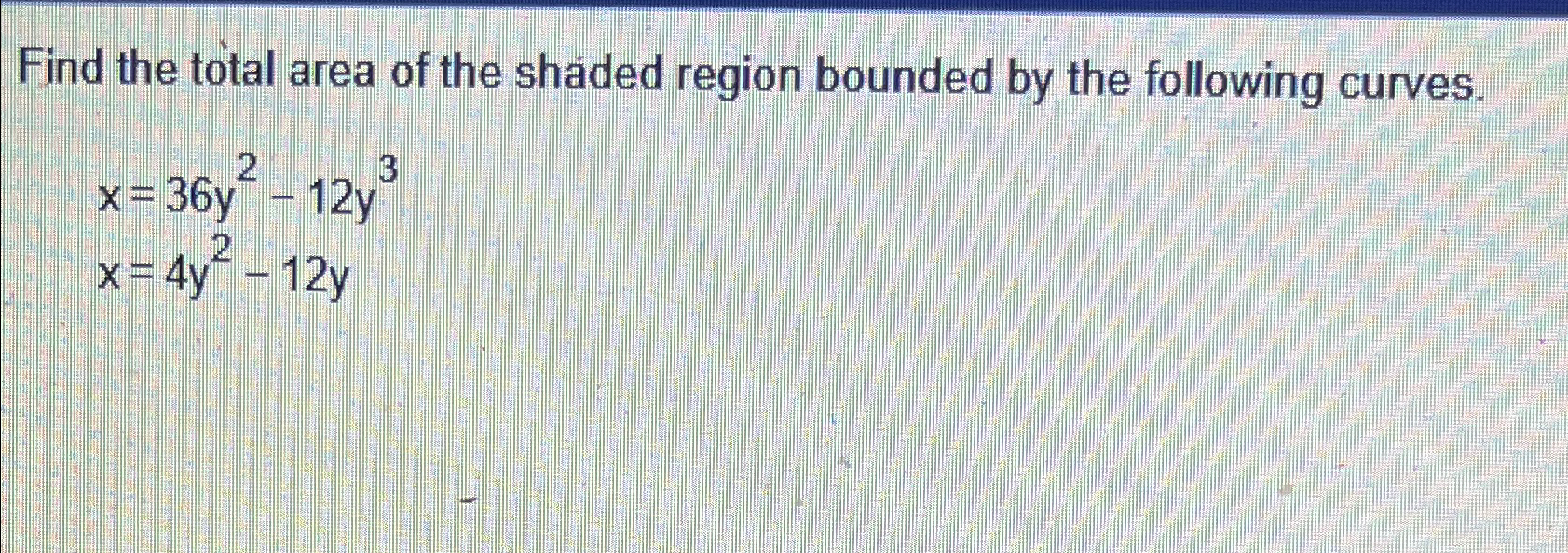 Solved Find the total area of the shaded region bounded by | Chegg.com