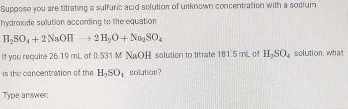 Solved Suppose you are titrating a sulfuric acid solution of | Chegg.com