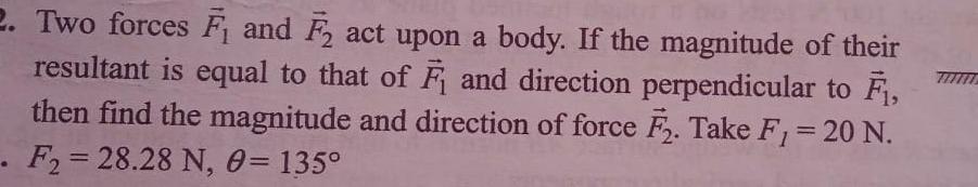 Solved Two forces F1 and F2 act upon a body. If the | Chegg.com