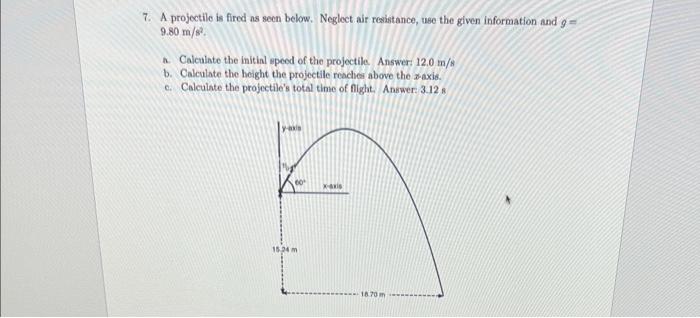 Solved 7. A projectile is fired as seen below. Neglect air | Chegg.com
