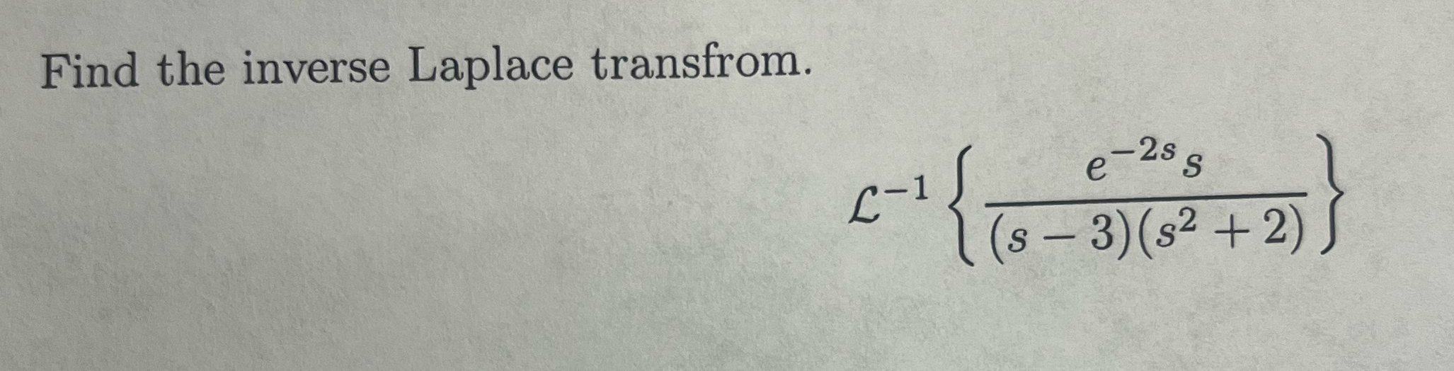 Solved Find the inverse Laplace | Chegg.com