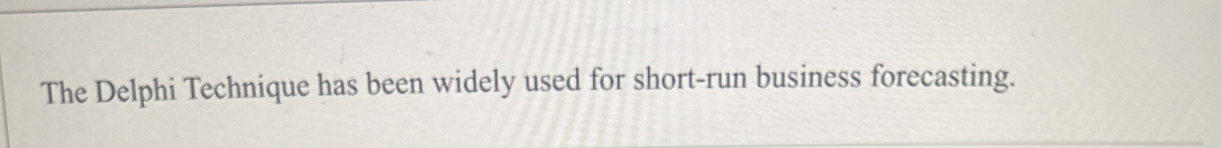 Solved The Delphi Technique has been widely used for | Chegg.com
