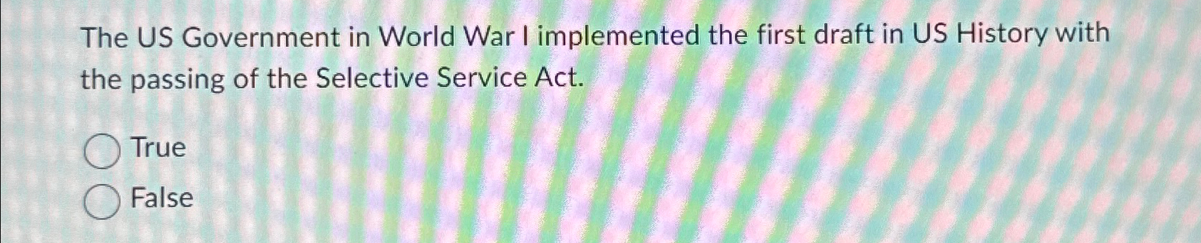 The US Government in World War I implemented the | Chegg.com