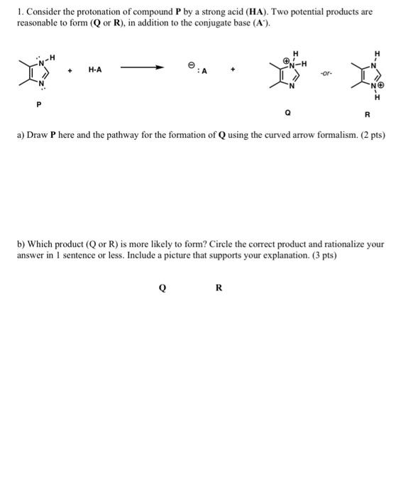 Solved 1. Consider the protonation of compound P by a strong | Chegg.com