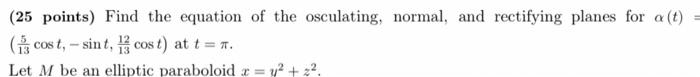 Solved (25 points) Find the equation of the osculating, | Chegg.com