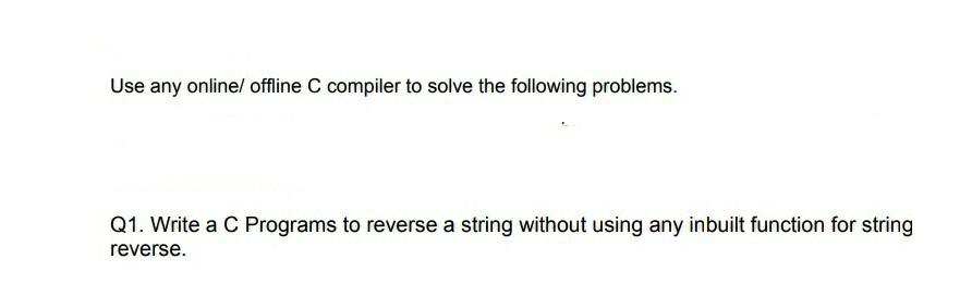 Solved Use any onlinel offline C compiler to solve the | Chegg.com