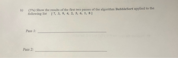 Solved b) (5%) Show the results of the first two passes of | Chegg.com