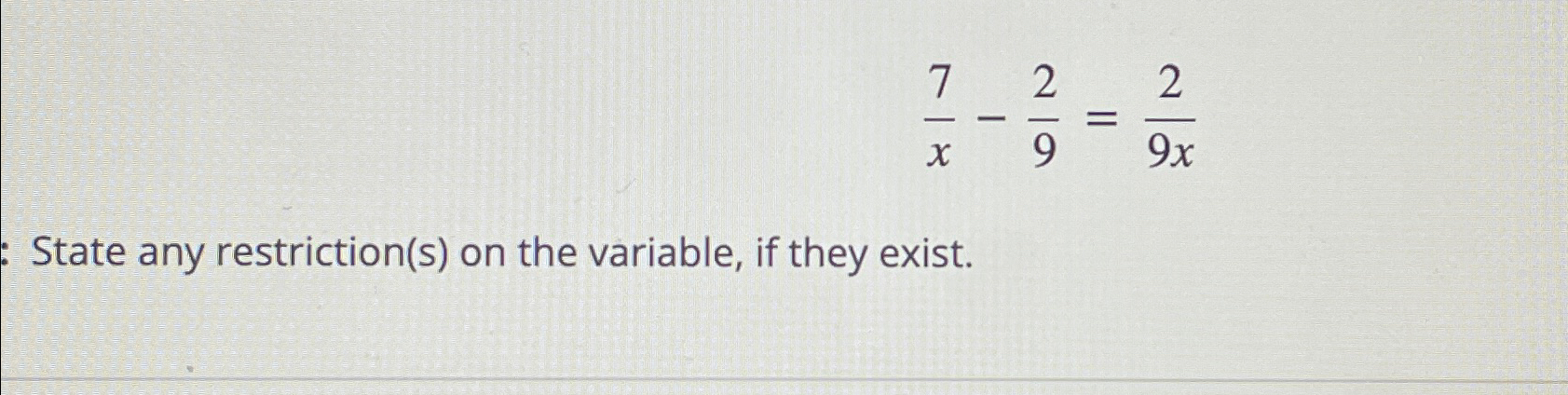 Solved 7x-29=29xState any restriction(s) ﻿on the variable, | Chegg.com
