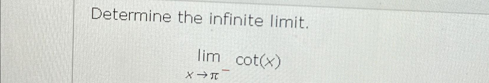 Solved Determine The Infinite Limit Limx→π Cot X