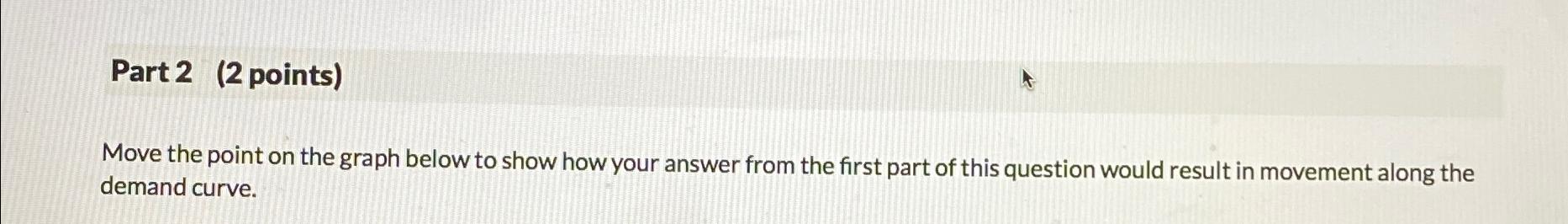 Solved Part 2 (2 ﻿points)Move the point on the graph below | Chegg.com