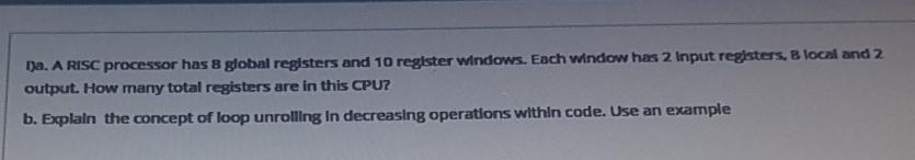 Solved Ha. A RISC processor has 8 global registers and 10 | Chegg.com