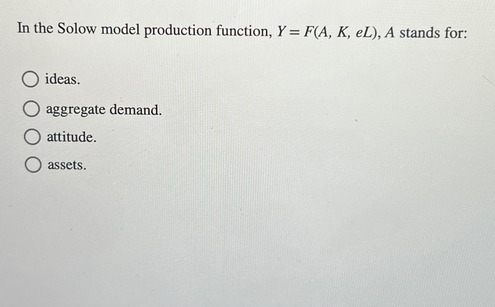 Solved In the Solow model production function, Y=F(A,K,eL),A | Chegg.com