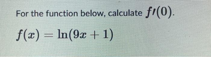 Solved For the function below, calculate f′(0). | Chegg.com