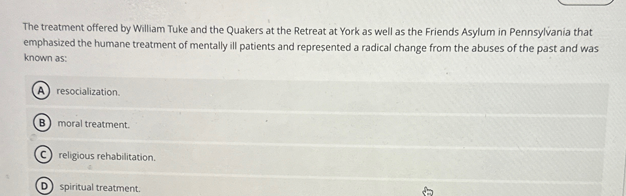 Solved The treatment offered by William Tuke and the Quakers | Chegg.com