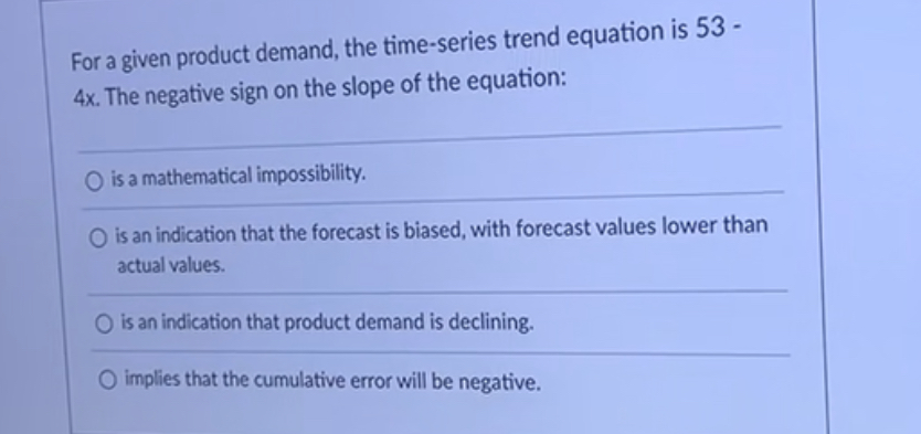 Solved For a given product demand, the time-series trend | Chegg.com