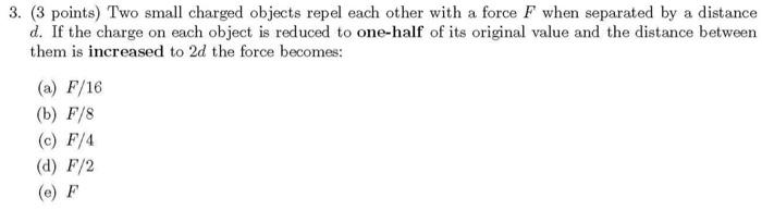 Solved 3. (3 points) Two small charged objects repel each | Chegg.com