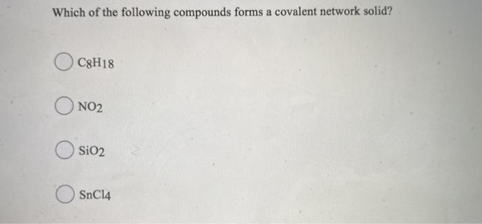 Solved Which of the following compounds forms a covalent | Chegg.com