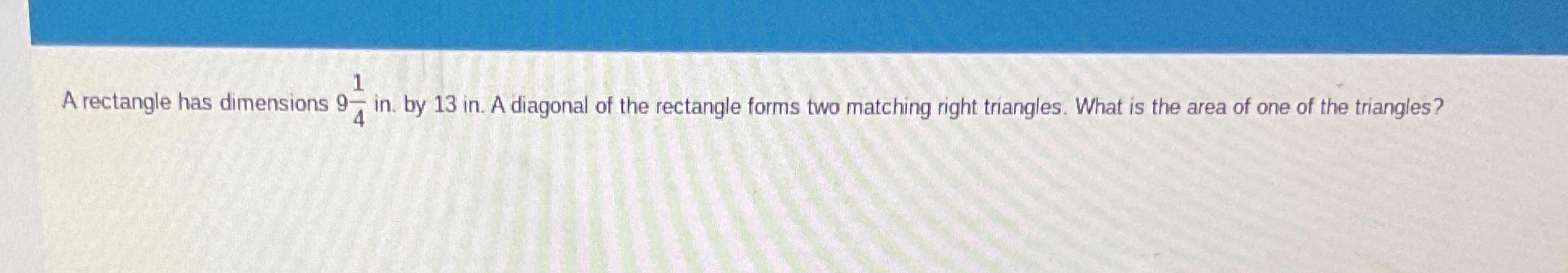 Solved A rectangle has dimensions 914 ﻿in. ﻿by 13 ﻿in. ﻿A | Chegg.com