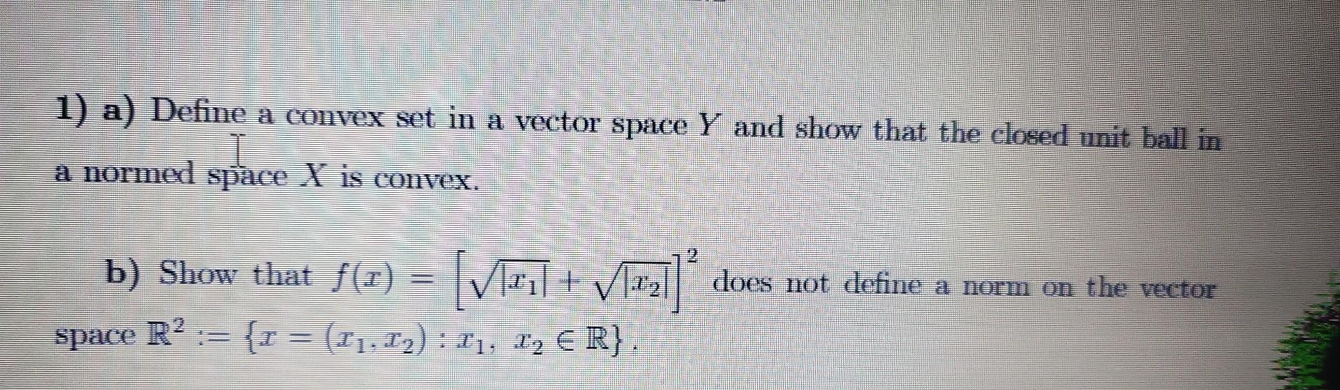 Solved 1) a) Define a convex set in a vector space Y and | Chegg.com
