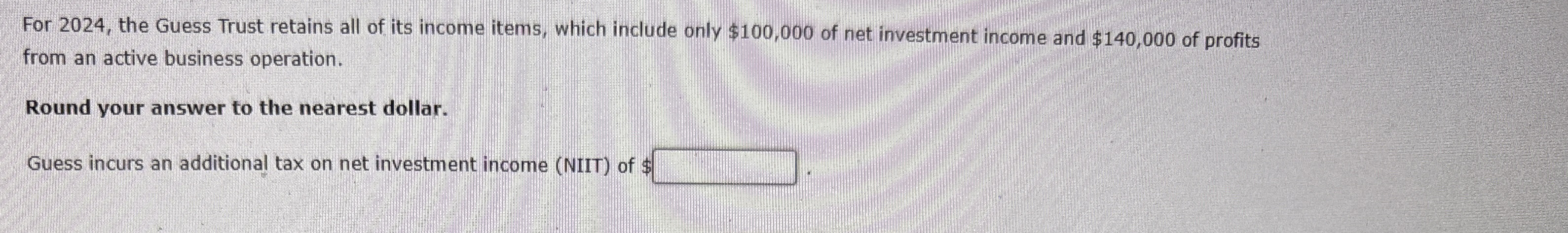 Solved For 2024 , ﻿the Guess Trust retains all of its income | Chegg.com
