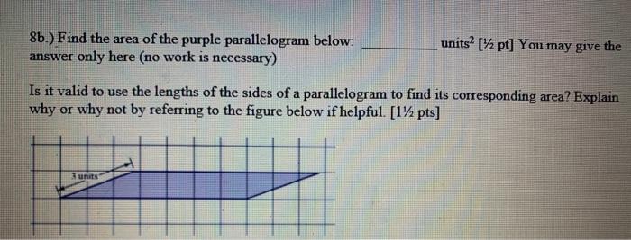 Solved 8b.) Find the area of the purple parallelogram below: | Chegg.com