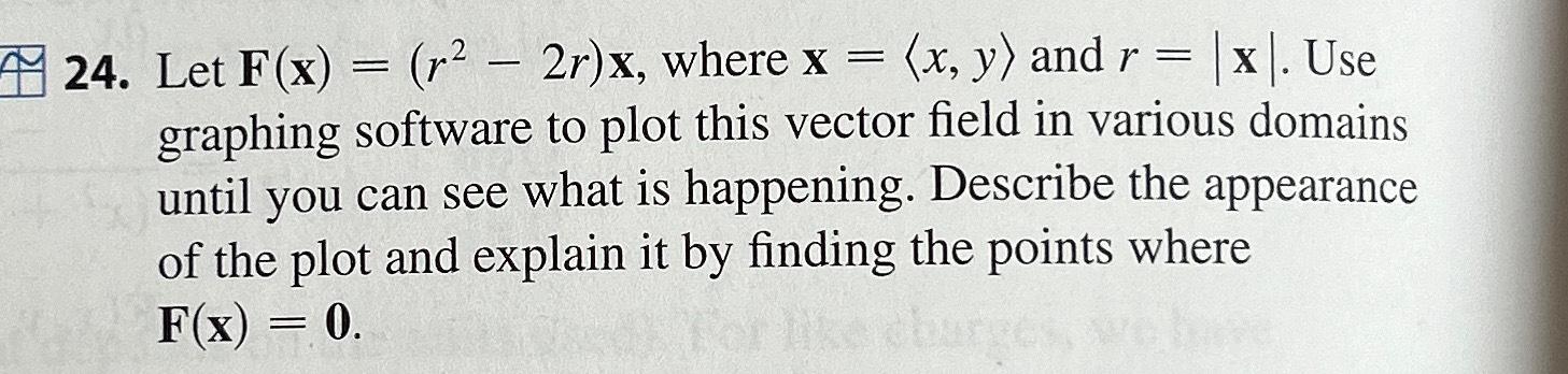 Solved Let F(x)=(r2-2r)x, ﻿where x=(:x,y:) ﻿and r=|x|. ﻿Use | Chegg.com