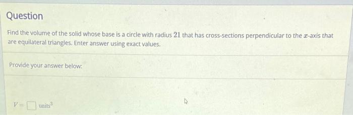 Solved Find the volume of the solid whose base is a circle | Chegg.com